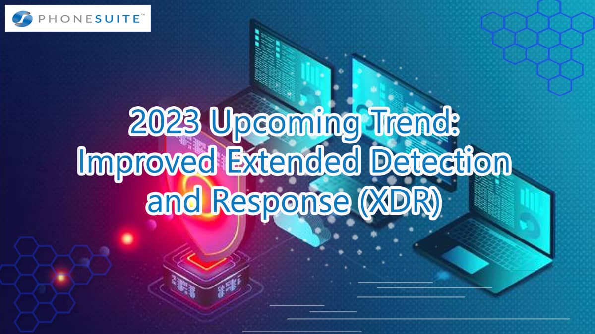 2023 Trend Improved Detection and Response With XDR