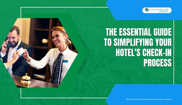 The Essential Guide to Simplifying Your Hotel's Check-In Process