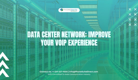 Data Center Network: Improve Your VoIP Experience