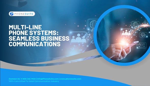 Multi-Line Phone Systems: Seamless Business Communications