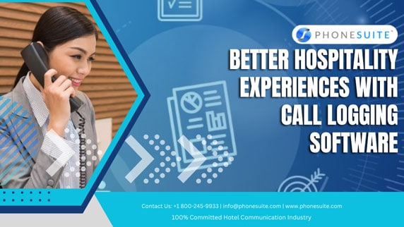 Better Hospitality Experiences with Call Logging Software