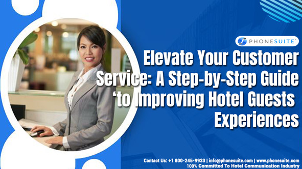 Elevate Your Customer Service: A Step-by-Step Guide to Improving Hotel ...