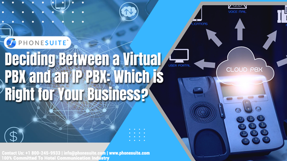 Deciding Between a Virtual PBX and an IP PBX: Which is Right for Your ...