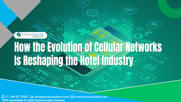 How the Evolution of Cellular Networks Is Reshaping the Hotel Industry