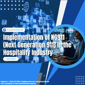 Implementation of NG911 (Next Generation 911) In the Hospitality Industry