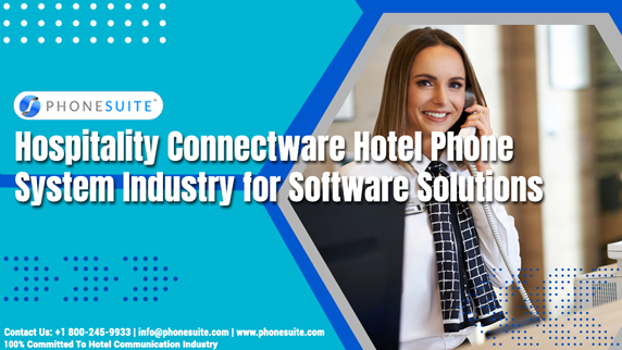 Hospitality Connectware Hotel Phone System Industry for Software Solutions