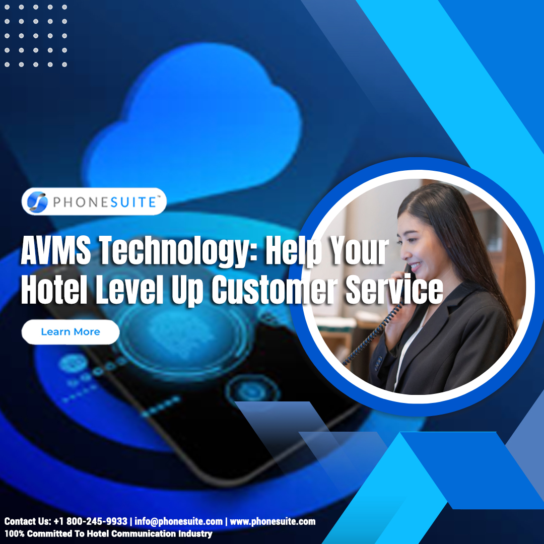 AVMS Technology: Help Your Hotel Level Up Customer Service - Phonesuite