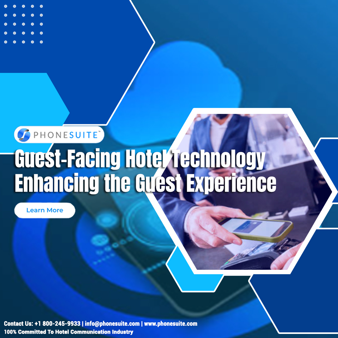 Guest-Facing Hotel Technology: Enhancing the Guest Experience - Phonesuite