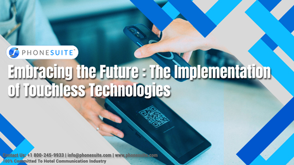 Embracing the Future: The Implementation of Touchless Technologies