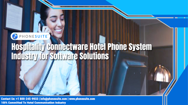 Hospitality Connectware Hotel Phone System Industry for Software Solutions