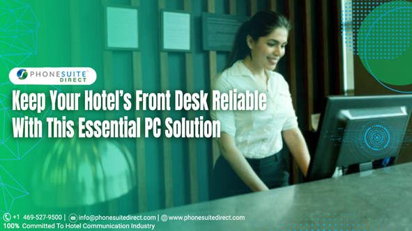 PC Systems & Software to Streamline Your Hotel Front Desk