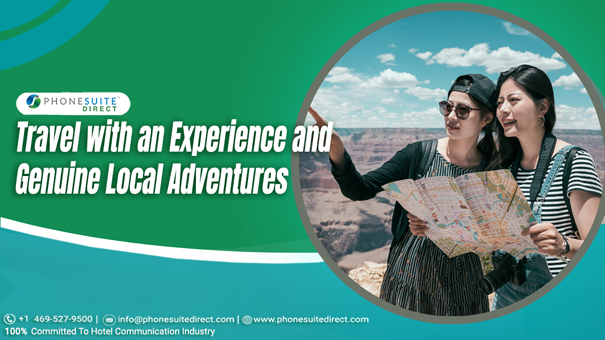 Travel with an Experience and Genuine Local Adventures