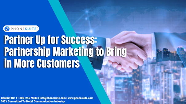Partner Up for Success: Partnership Marketing to Bring in More Customers