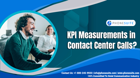 KPI Measurements in Contact Center Calls?