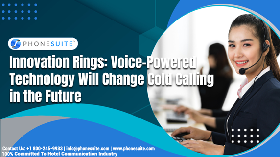 Innovation Rings: Voice-Powered Technology Will Change Cold Calling in ...