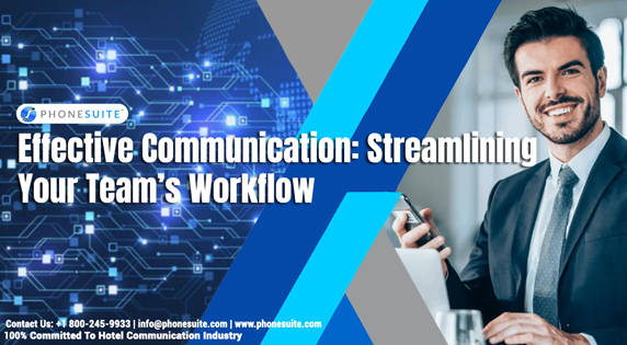 Effective Communication: Streamlining Your Team's Workflow Effective Communication: Streamlining Your Team's Workflow