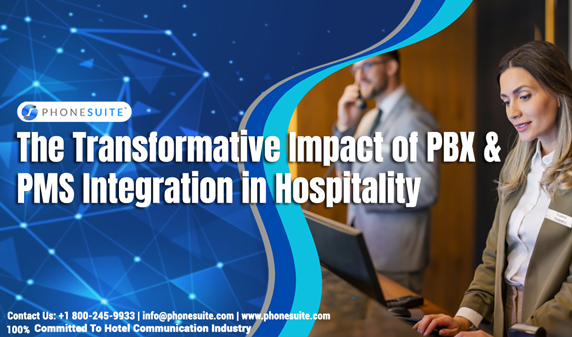 The Transformative Impact of PBX & PMS Integration in Hospitality